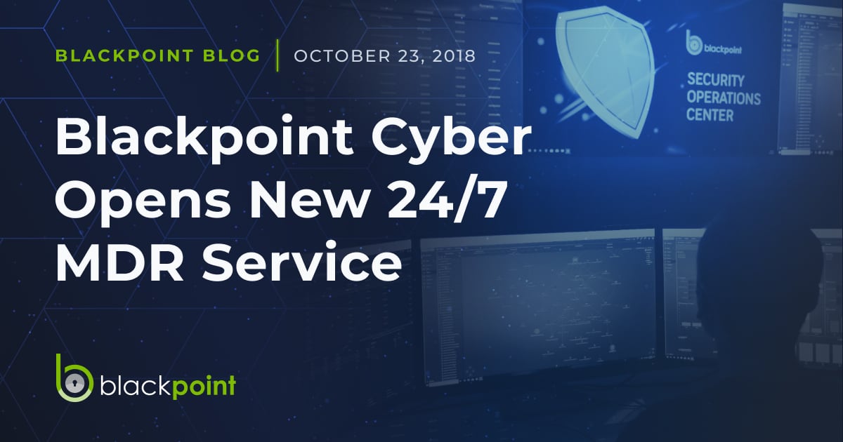 Blackpoint Cyber Opens New 24/7 MDR Service - Blackpoint