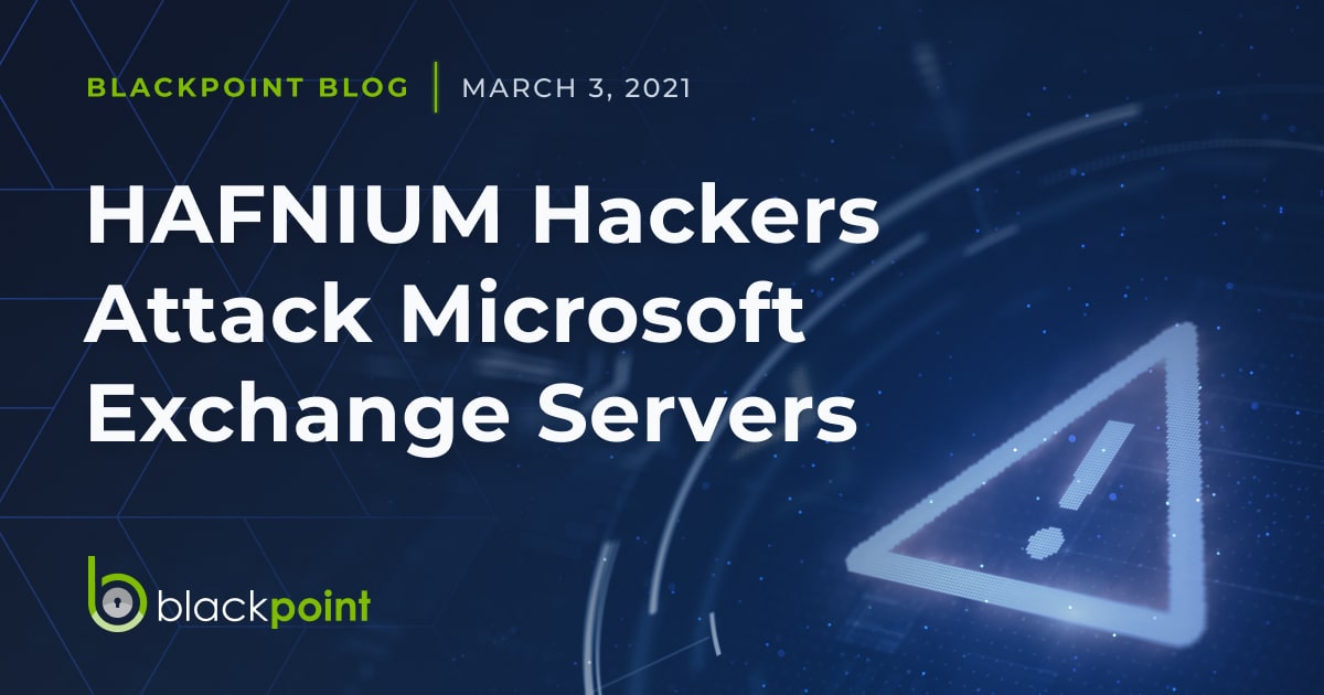 HAFNIUM Hackers Attack Microsoft Exchange Servers using Multiple Zero ...