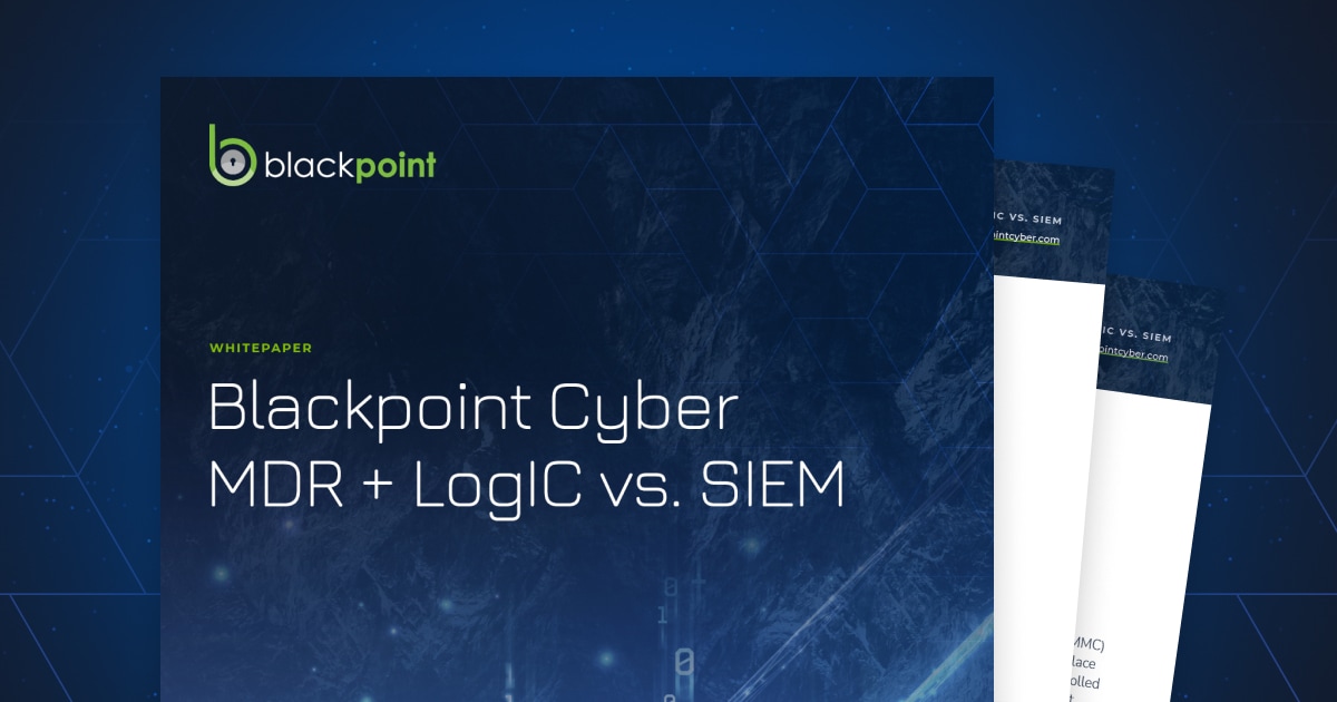 Blackpoint Cyber MDR & LogIC vs. SIEM Whitepaper - Blackpoint