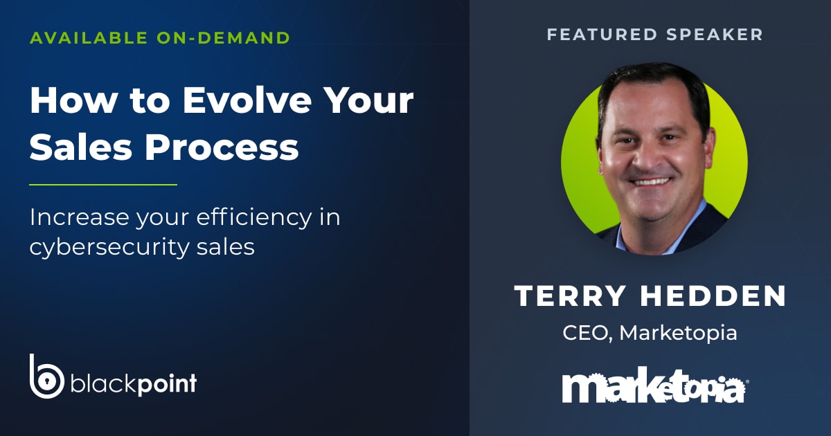 How to Evolve Your Sales Process | Blackpoint Cyber