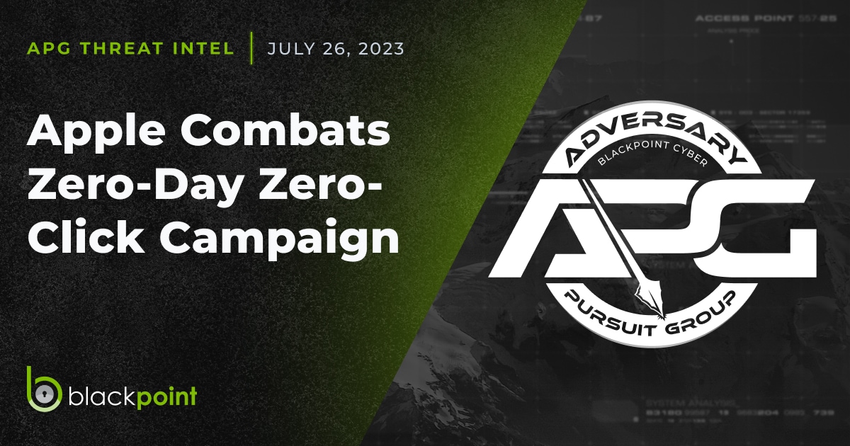 Apple Combats Zero-Day Zero-Click Campaign - Blackpoint