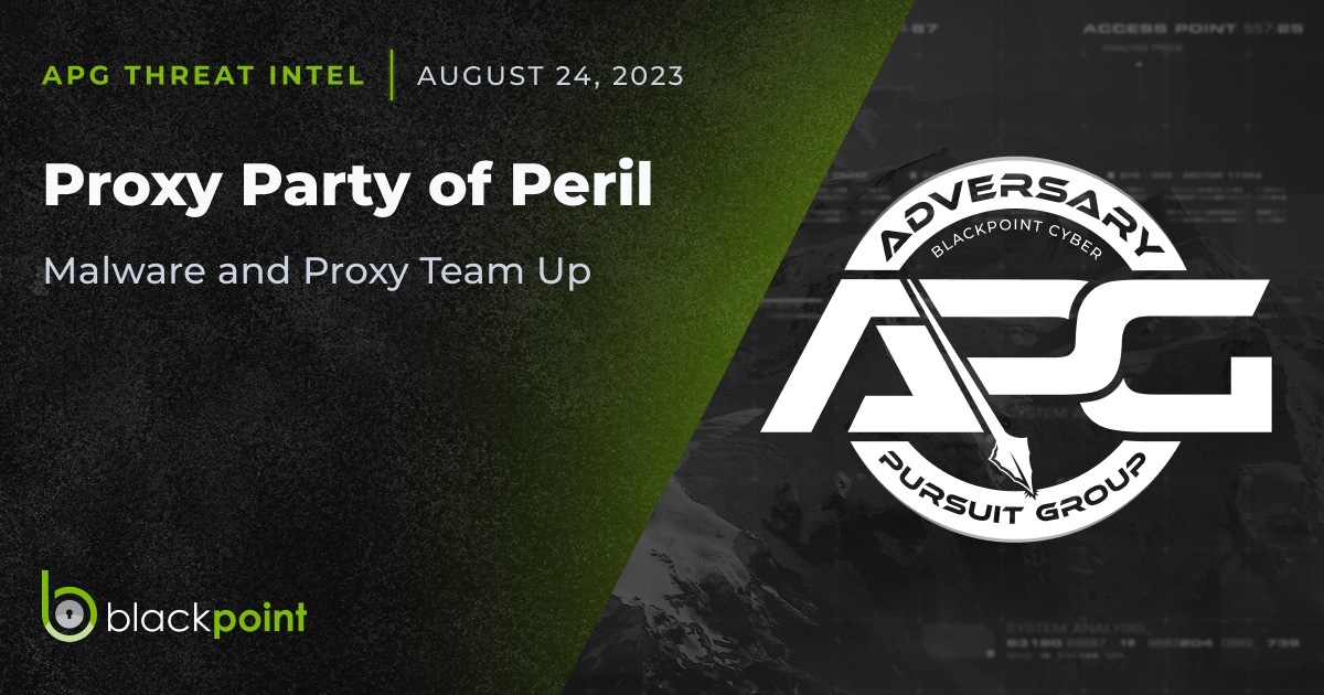 Proxy Party of Peril: Malware and Proxy Team Up - Blackpoint