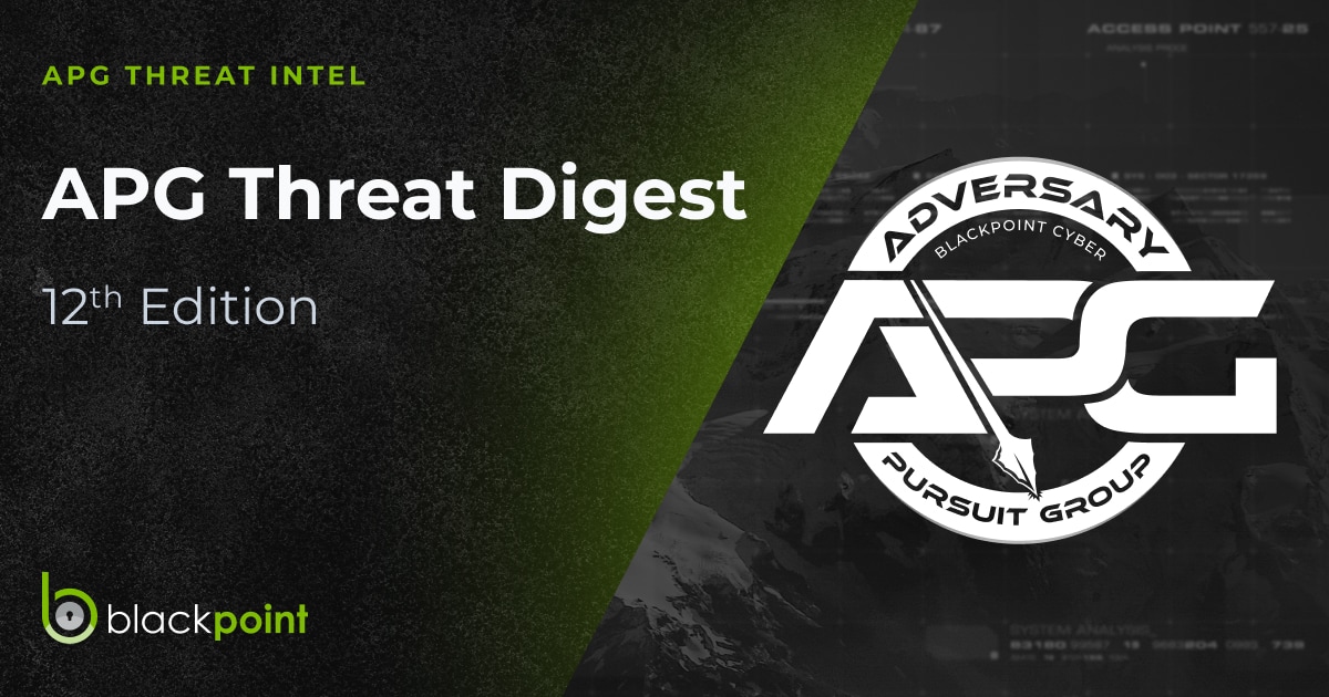 APG Threat Digest: 12th Edition - Blackpoint