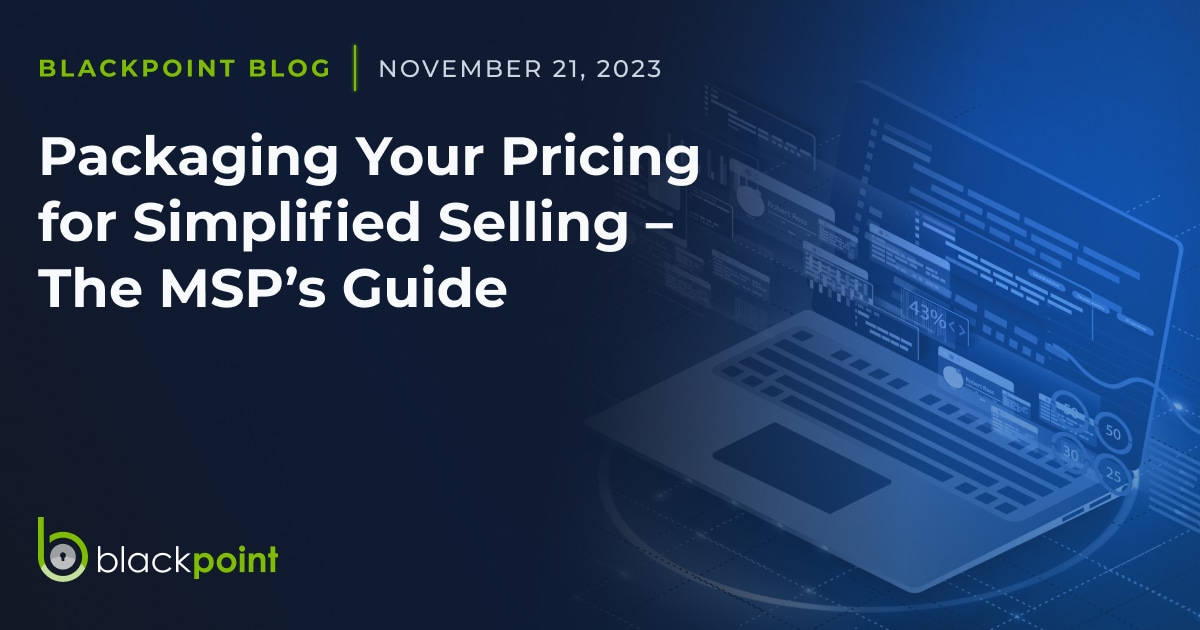 Packaging Your Pricing for Simplified Selling: The MSP's Guide - Blackpoint