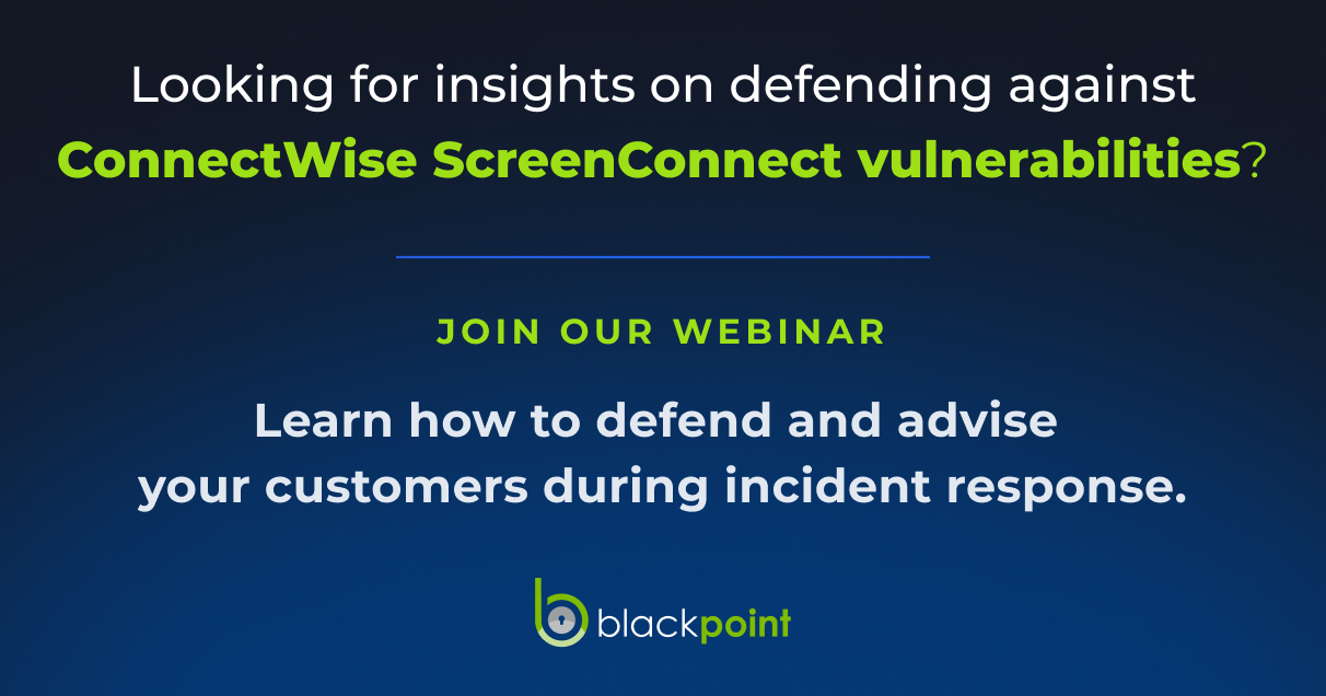 Protect Your Customers Against ScreenConnect Vulnerability - Blackpoint ... Protect Your Customers Against ScreenConnect Vulnerability - Blackpoint ...