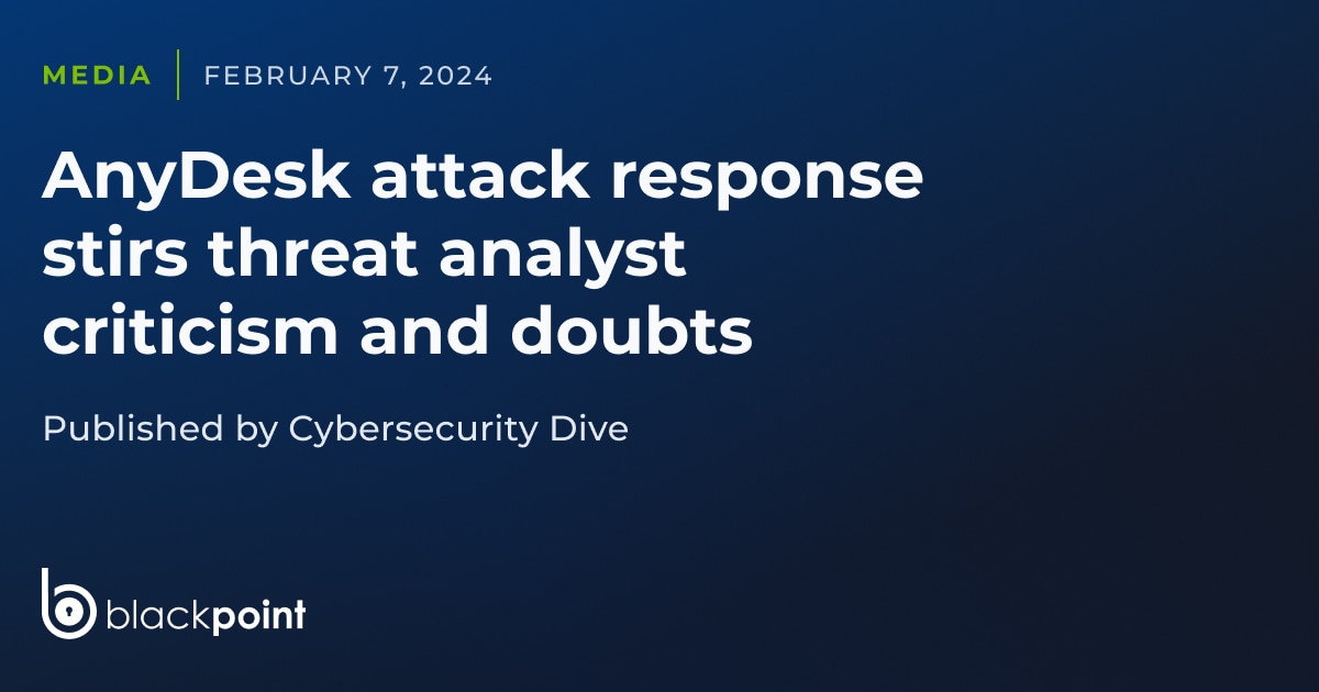 AnyDesk attack response stirs threat analyst criticism and doubts ...