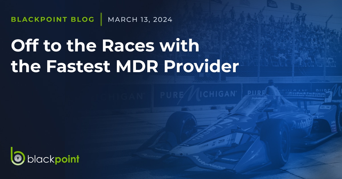 Off to the Races with the Fastest MDR Provider - Blackpoint