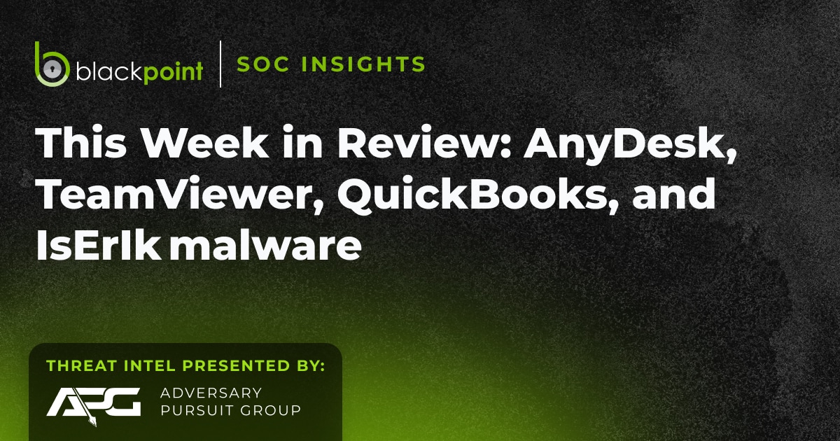 This Week in Review: AnyDesk, TeamViewer, QuickBooks, and IsErIk ...