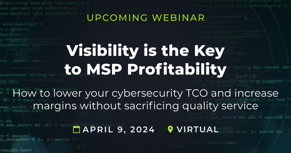 Blackpoint Cyber - See Clearly: Visibility is the key to MSP Profitability Webinar 2024