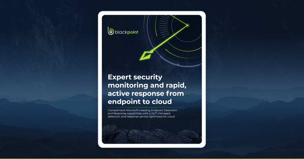 Blackpoint Cyber - Defend against modern threats with Microsoft ... Blackpoint Cyber - Defend against modern threats with Microsoft ...