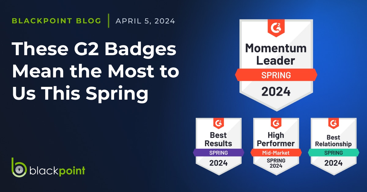 These G2 Badges Mean the Most to Us This Spring - Blackpoint
