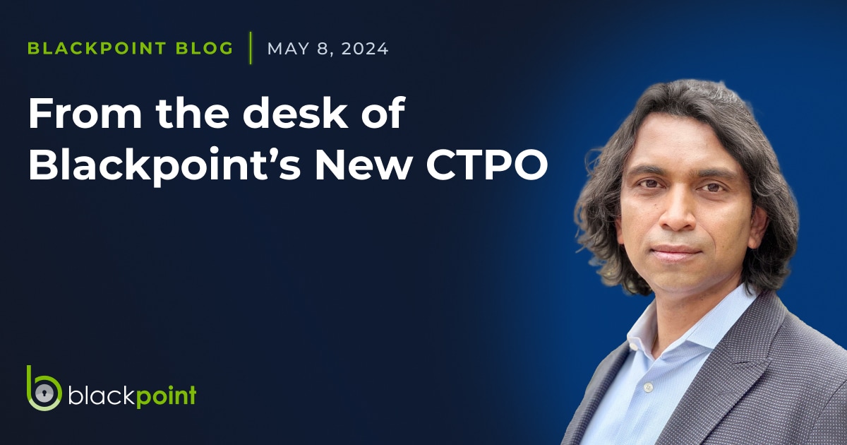 From the Desk of Blackpoint’s New CTPO | My Journey to Blackpoint and ...