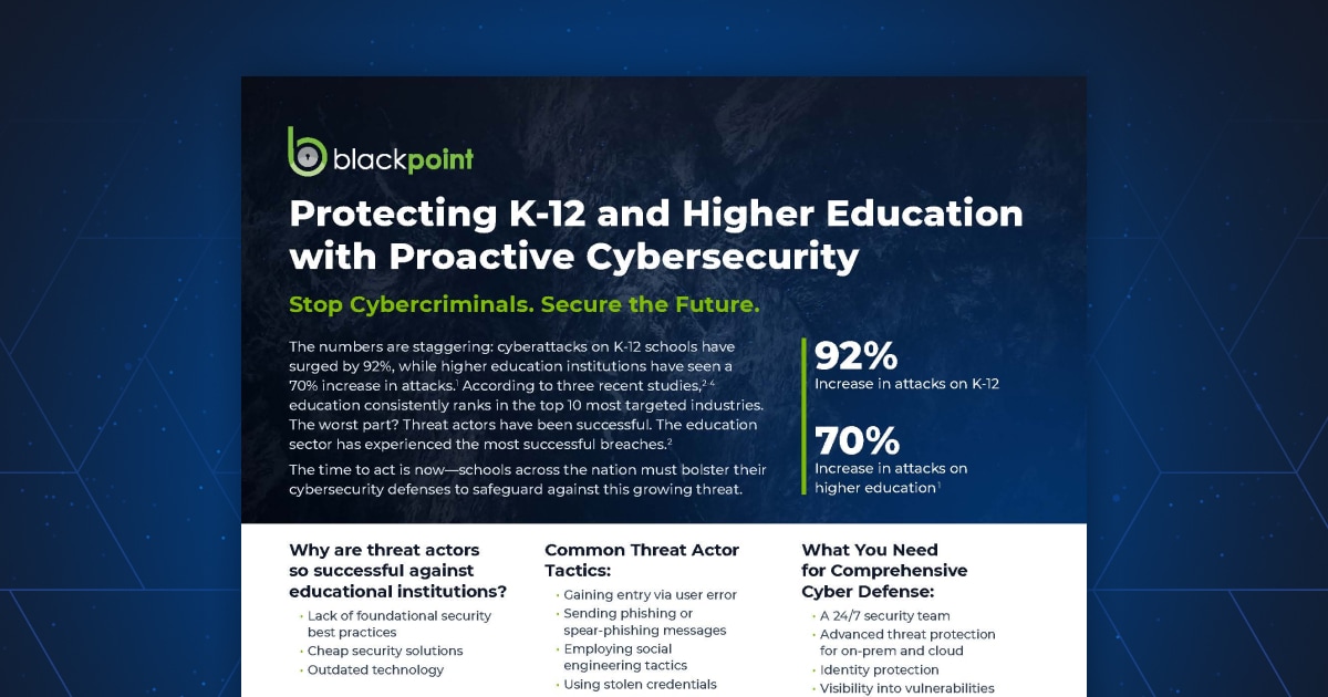 Protecting K-12 and Higher Education with Proactive Cybersecurity - Blackpoint