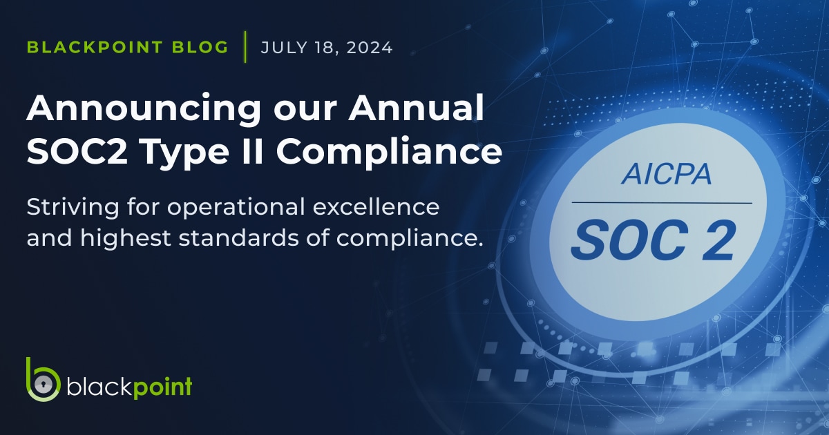 Announcing Our Annual Soc2 Type Ii Compliance Blackpoint Cyber