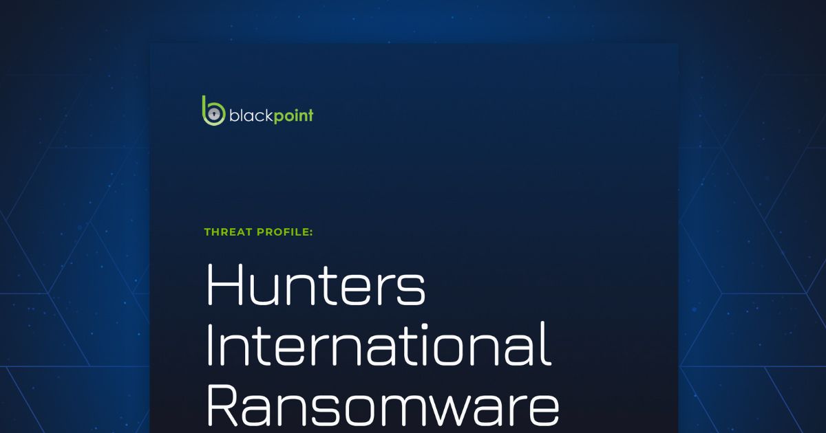 Hunters International Ransomware - Blackpoint