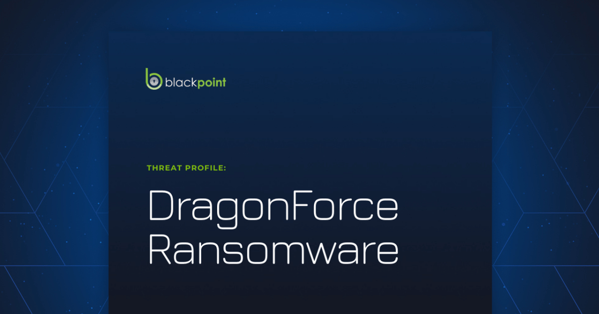 DragonForce Ransomware - Blackpoint