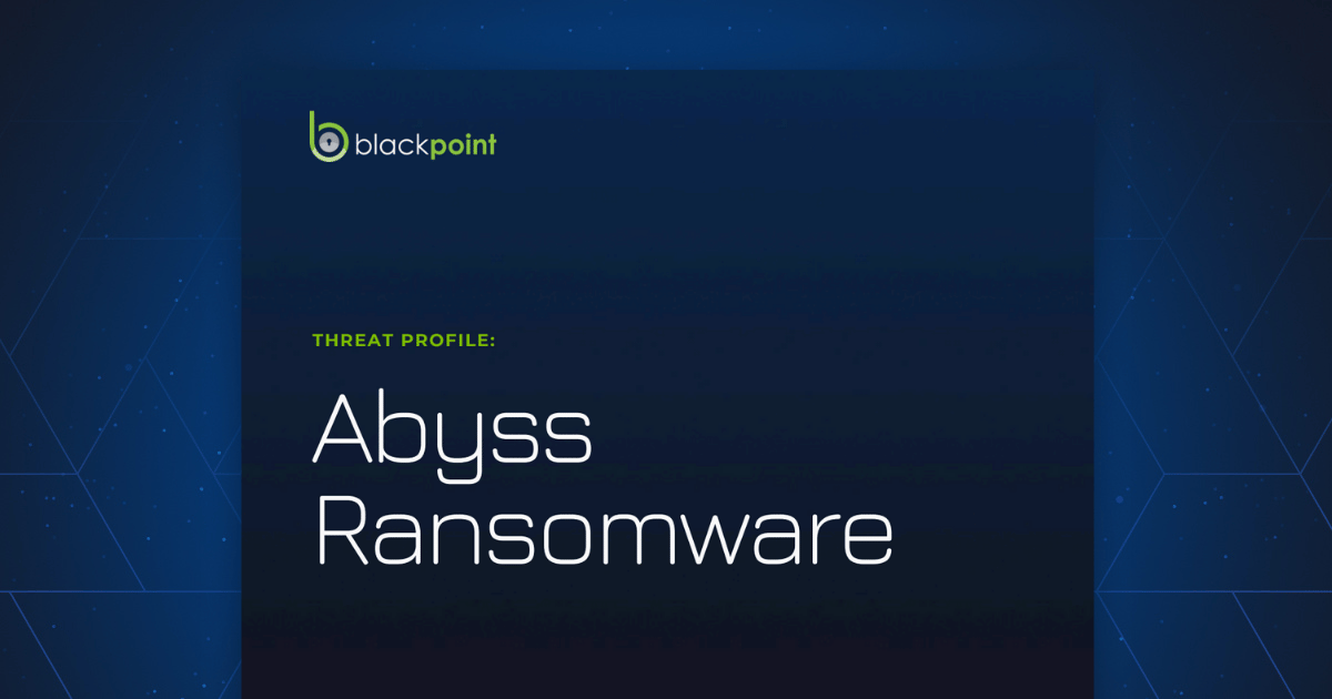 Abyss Ransomware - Blackpoint
