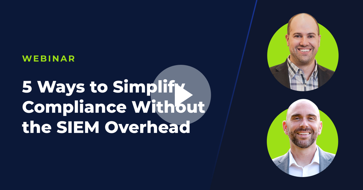 Webinar: 5 Ways to Simplify Compliance Without the SIEM Overhead ...
