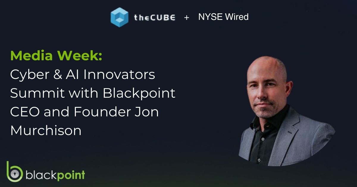 theCUBE + NYSE Wired Interview with Jon Murchison - Blackpoint